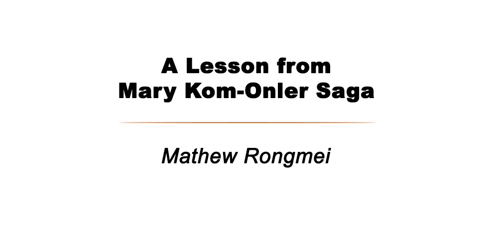 A Lesson from Mary Kom-Onler Saga | Mathew Rongmei » MokokchungTimes.com